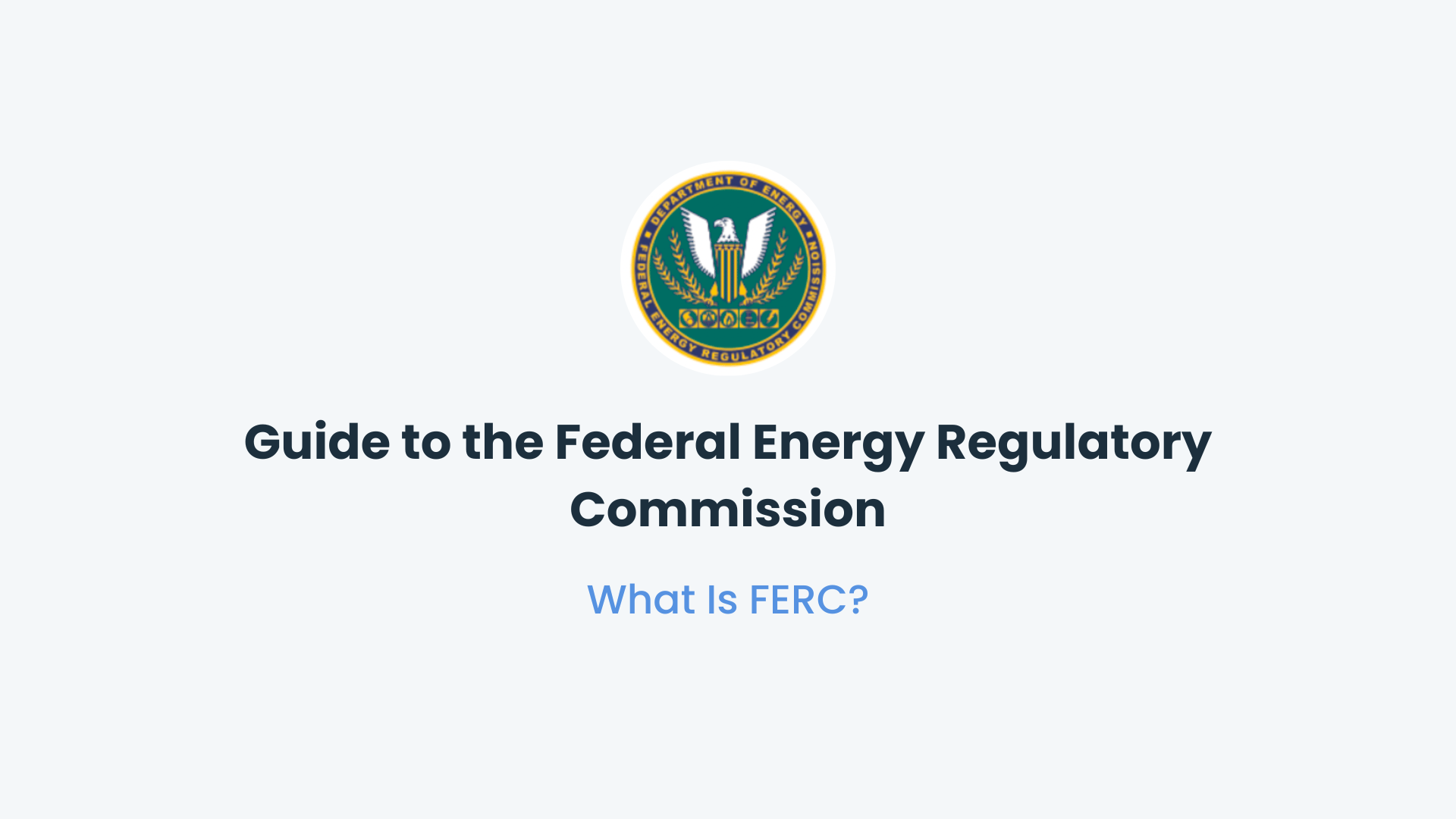 Guide to the Federal Energy Regulatory Commission (FERC) | HData